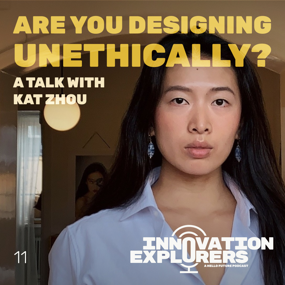 EP 11 - Kat Zhou on ethical design - Hello Future!